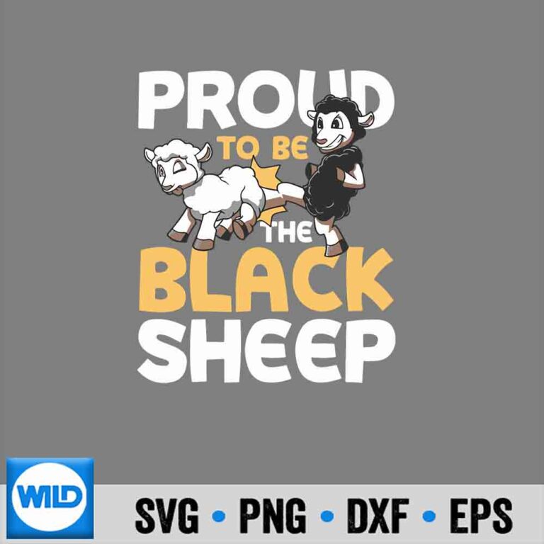 Sheep SVG, Proud Tob Be The Black Sheep For A And SVG - WildSvg
