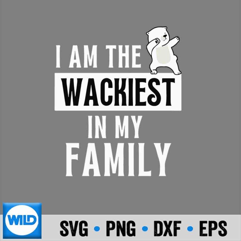 Wackiest SVG, The Wackiest In My Family Clever Witty SVG - WildSvg