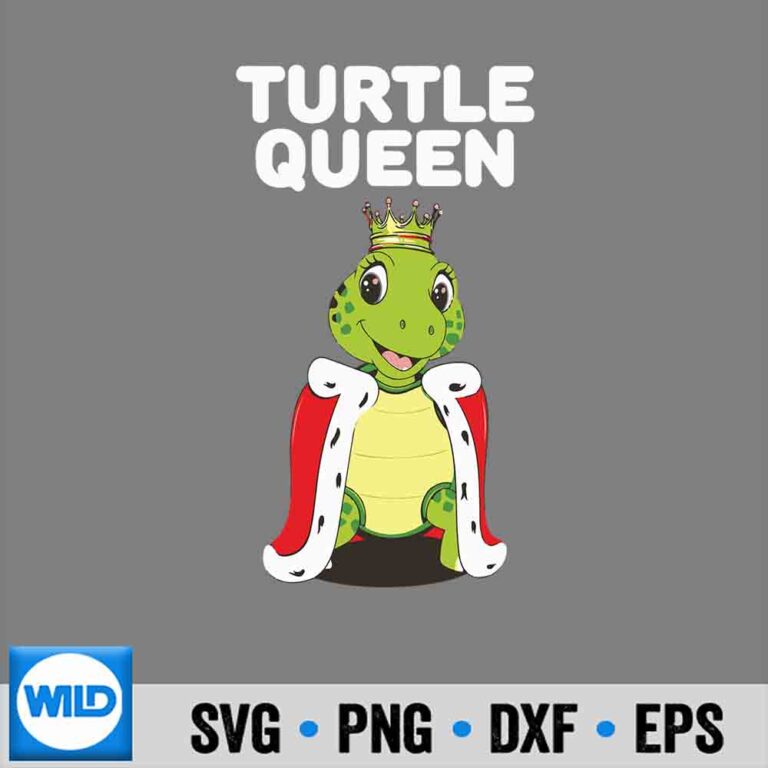 Turtle SVG, Turtle Queen Turtle Lover Tortoise Pet Turtle SVG - WildSvg