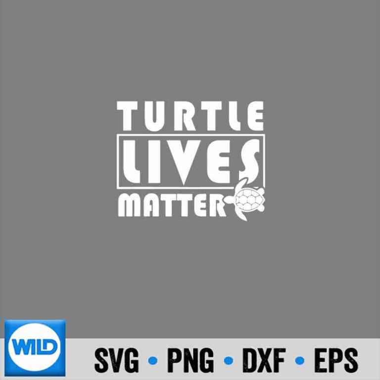 Turtle SVG, Turtles Lover Turtle Lives Matter SVG - WildSvg