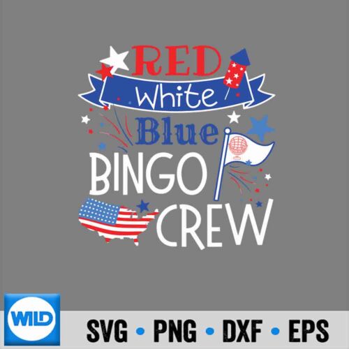 Fourth Of July SVG, Bingo Crew Red White Blue American Patriotic Fourth ...