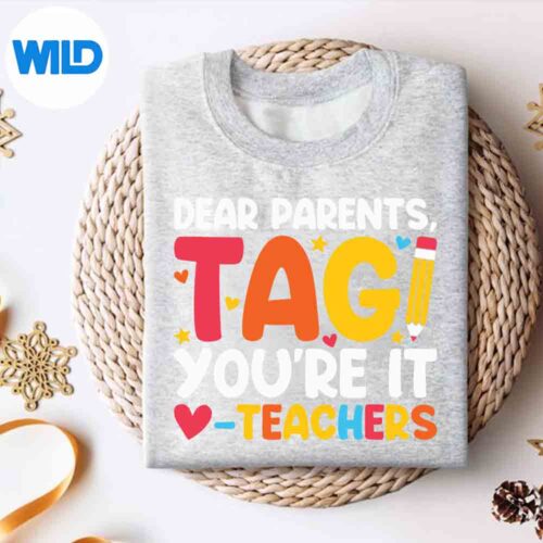 Last Day Of School SVG, Dear Parents Tag Youre It Love Teachers Last ...