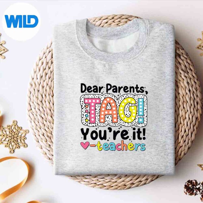Teachers SVG, Dear Parents Tag Youre It Teachers End Of School Year SVG ...
