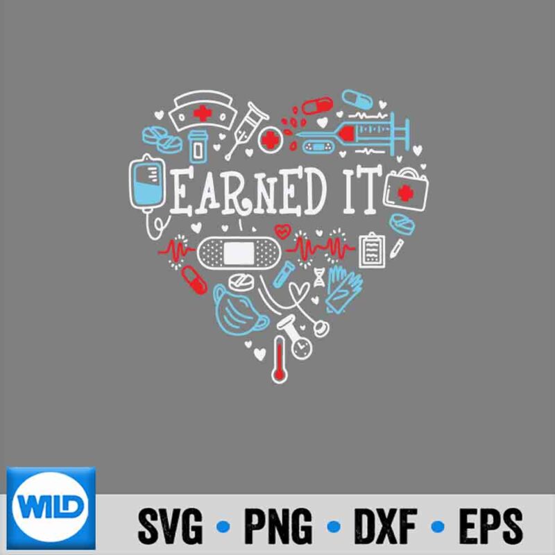 Graduation SVG, Earned It Rn Nurse Week Appreciation Graduation Nursing ...