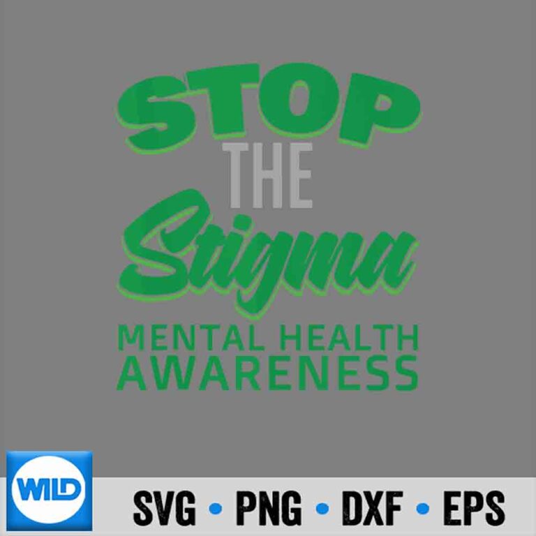 Mental Health SVG, Fight The Stigma Tal Health Awareness Positive SVG ...