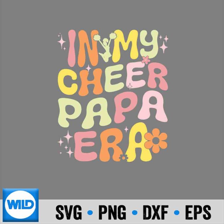Papa SVG, Groovy In My Cheer Papa Era Cheerleading Lover SVG - WildSvg