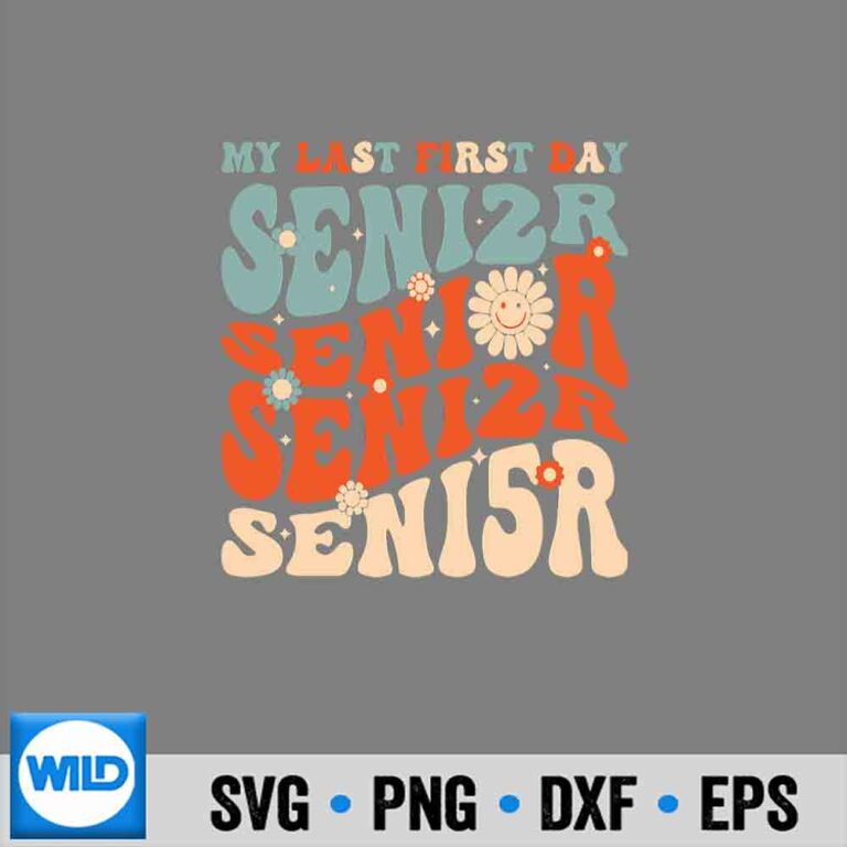 Senior 2025 SVG, Groovy Officially A Senior My Last First Day Class Of ...