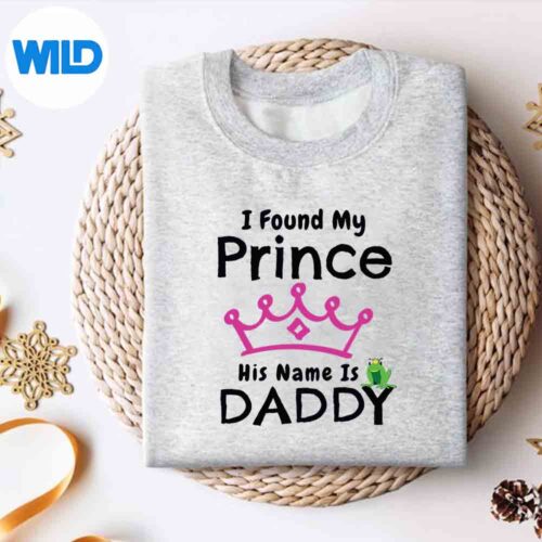 Daddy SVG, I Found My Prince His Name Is Daddy Cute Daddy Daughter SVG ...