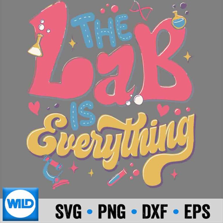 Scientist Lab Week SVG, Retro The Lab Is Everything Lab Week Lab ...