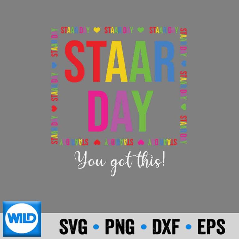 Staar Day SVG, Test Staar Day You Got This Teacher Testing SVG - WildSvg