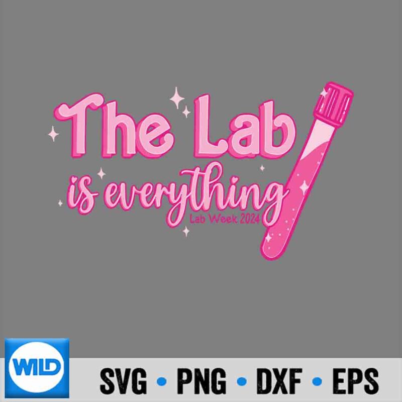 Scientist Lab Week SVG, The Lab Is Everything Lab Week Keen Modern SVG ...
