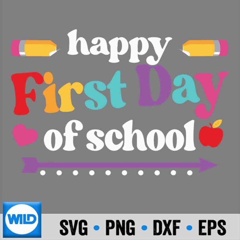First Day SVG, Back To School Happy First Day Of School Teacher SVG ...