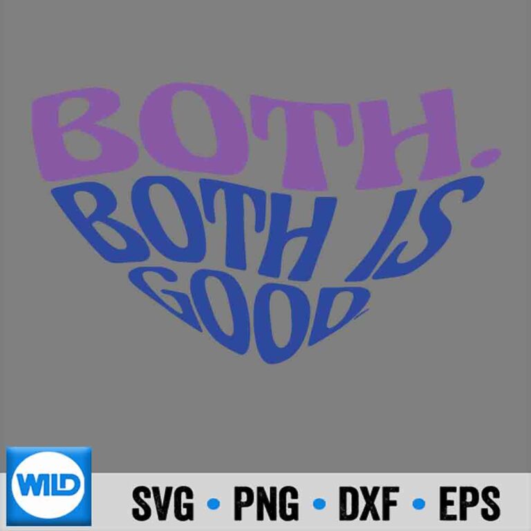 Bisexual SVG, Both Both Both Is Good Bi Bisexual Pride SVG - WildSvg