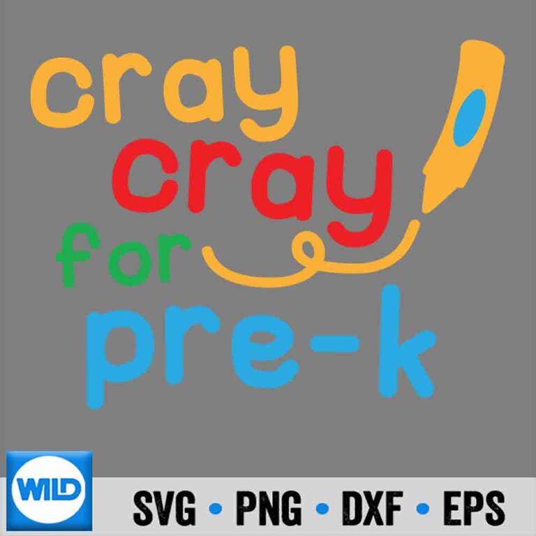 Back To School SVG, Cray Cray For Prek Back To School Prek Crayon SVG ...