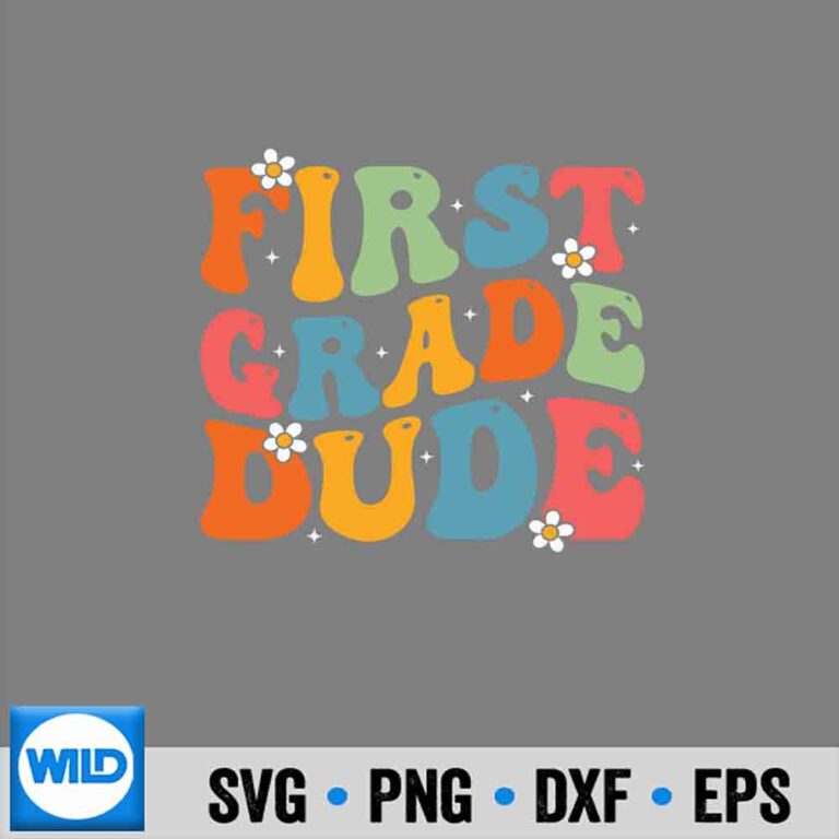 First Grade SVG, Grade Dude First Grade Back To School Groovy SVG - WildSvg