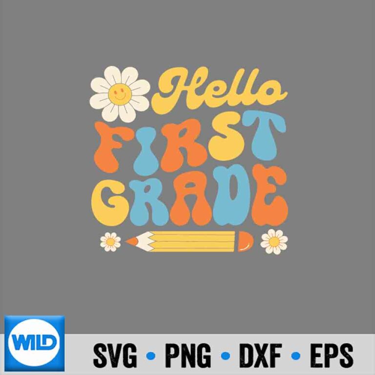 First Day SVG, Groovy Hello First Grade Back To School Grade Girl SVG ...