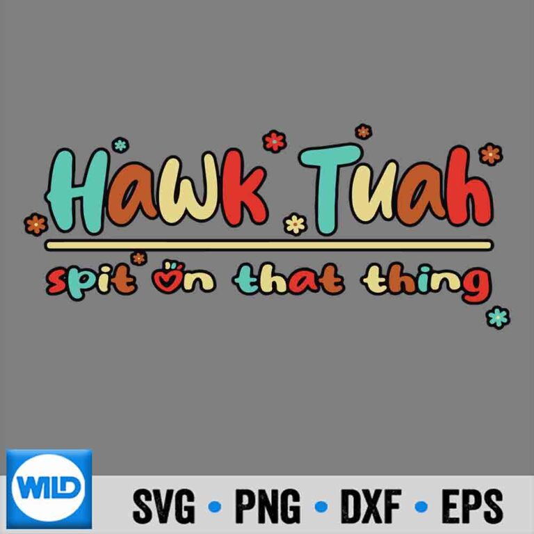 Hawk Tuah SVG, Hawk Tuah Spit On That Thing SVG - WildSvg