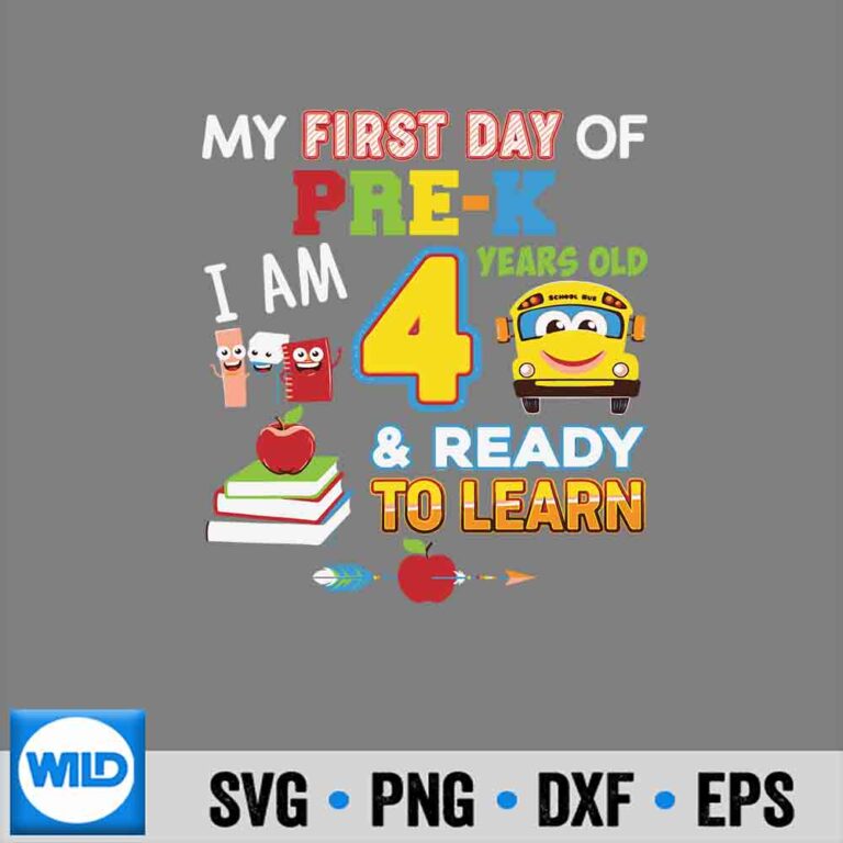First Day SVG, My First Day Of Prek Im Years Old And Ready To Learn SVG ...