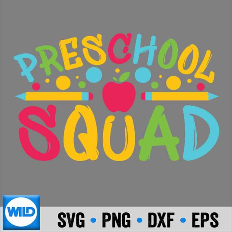 Back To School SVG, Preschool Squad Preschool Teachers Back To School ...