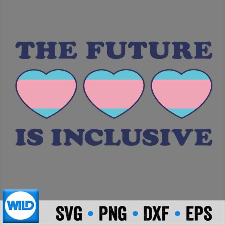 Transgender SVG, The Future Is Inclusive Trans Pride Flag Lgbtq Ally ...