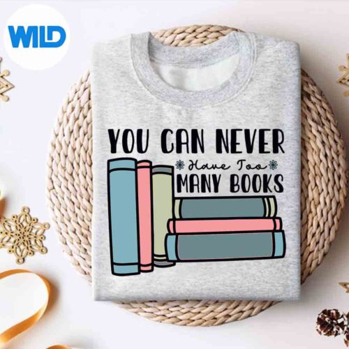 Book SVG, You Can Never Have Too Many Books Bookworm Nerds Library Funny Love SVG - WildSvg