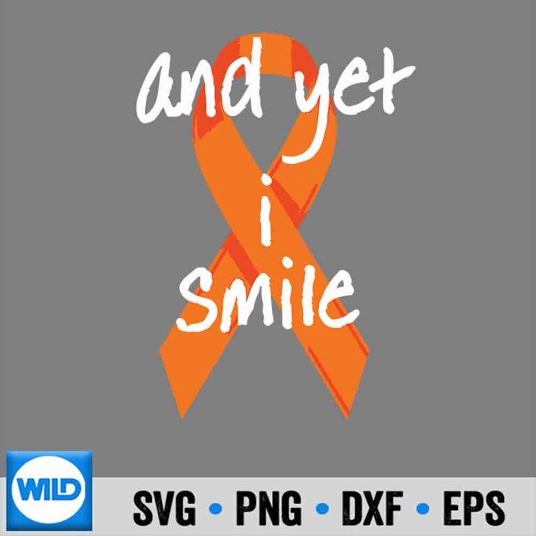 Multiple Sclerosis SVG, And Yet I Smile Inspirational Ms Awareness SVG ...
