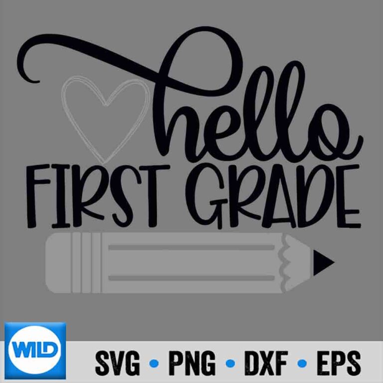 Back To School SVG, Hello First Grade Pencil Back To School Grader SVG ...