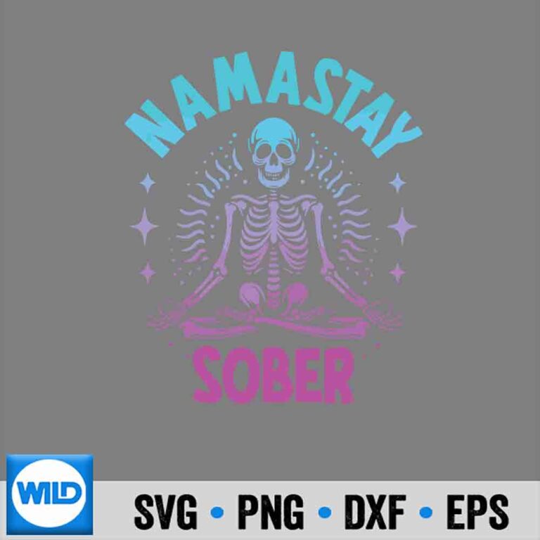 Skeleton SVG, Addiction Recovery Namastay Sober Skeleton Yoga SVG - WildSvg