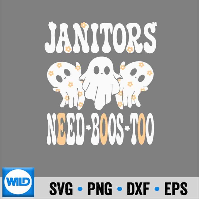 Ghost SVG, Cute Ghost Janitors Need Boos Too Floral Halloween SVG - WildSvg