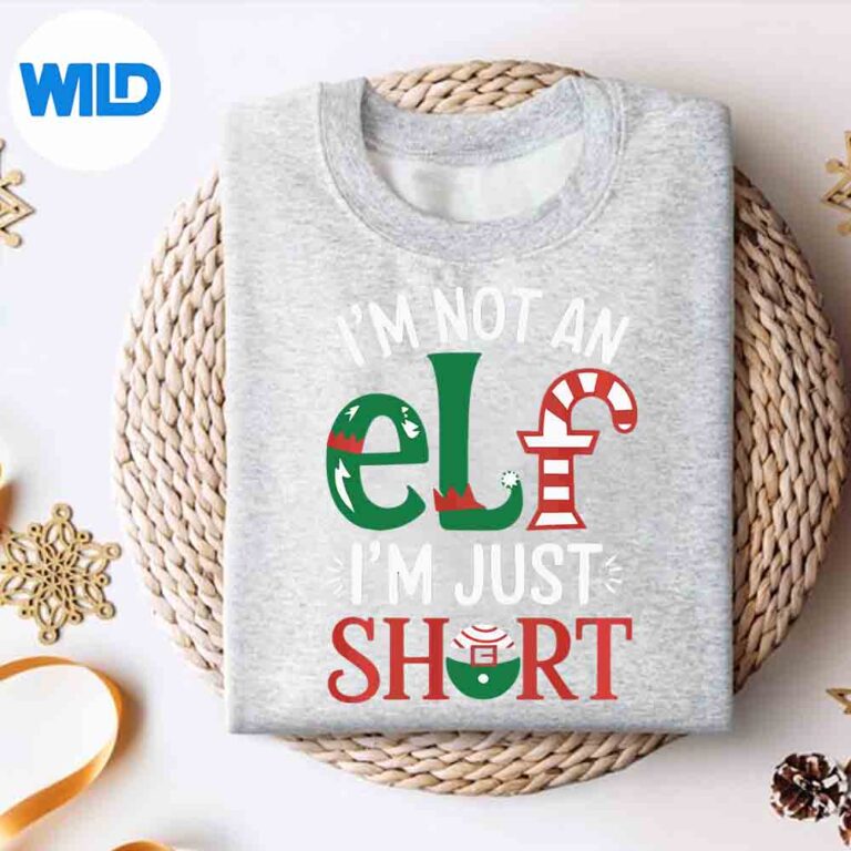 Elf SVG, Im Not An Elf Im Just Short SVG - WildSvg