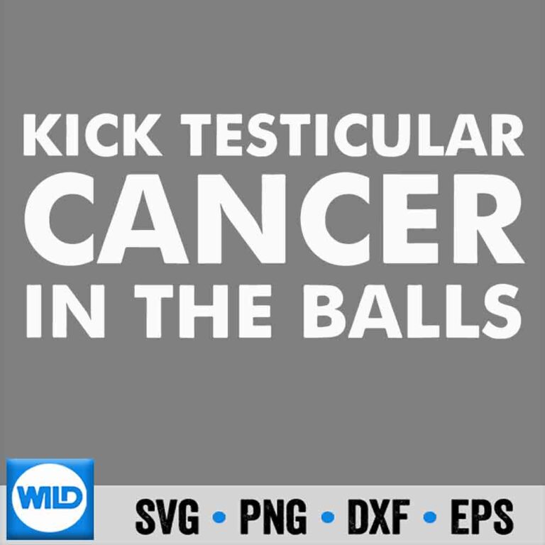 Cancer Survivor SVG, Kick Testicular Cancer In The Balls Cancer ...