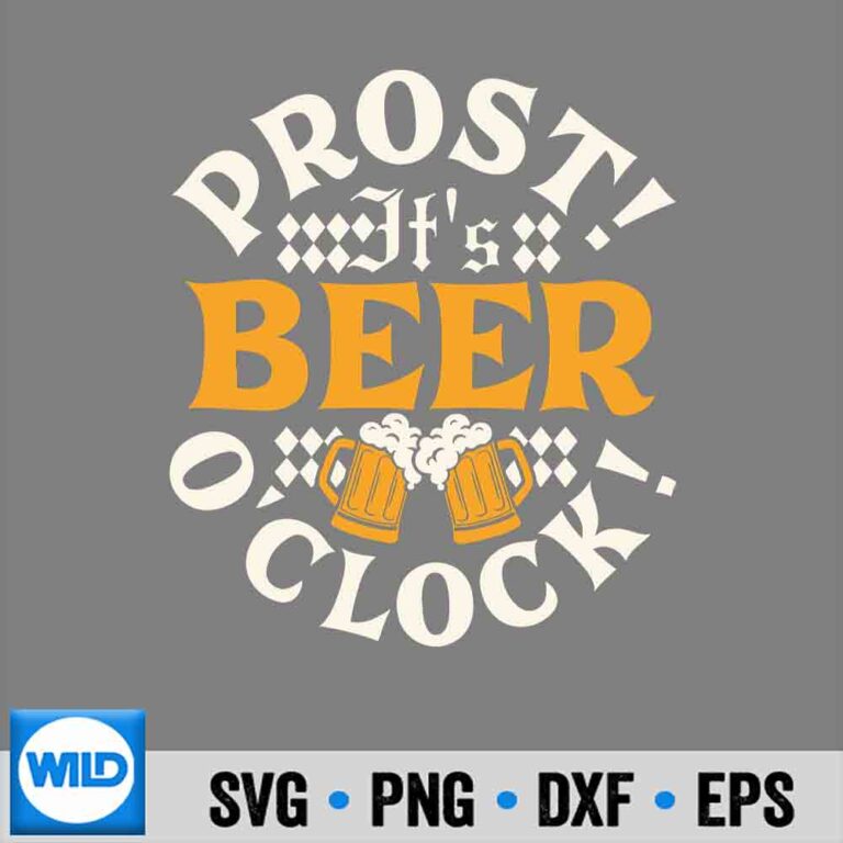 Oktoberfest SVG, Prost Its Beer Oclock German Beer Oktoberfest SVG ...