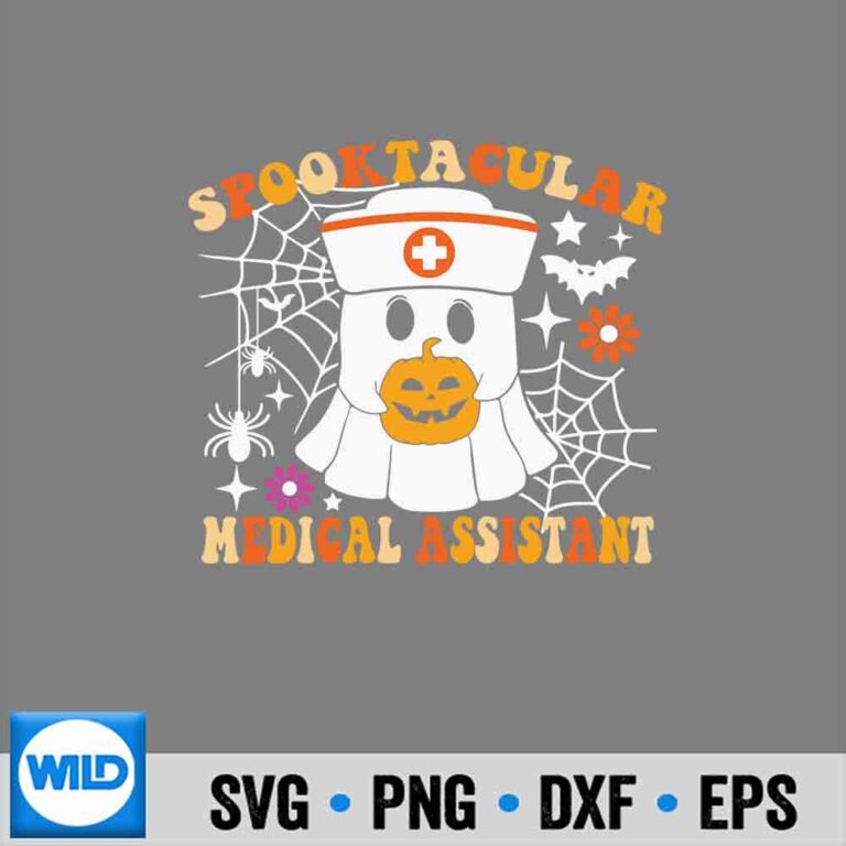 Ghost SVG, Spooktacular Medical Assistant Cute Ghost Halloween Costume ...