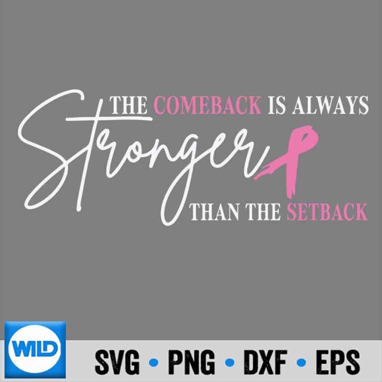 Breast Cancer Support SVG, The Comeback Is Always Stronger Than Setback ...