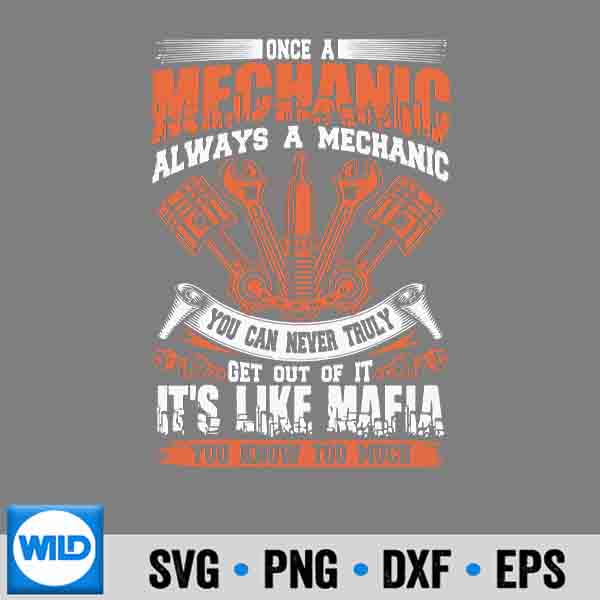 Mechanic Always Craftsman SVG, Craftsman Once A Mechanic Always A ...