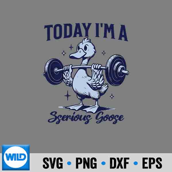 Gym Goose SVG, Today Im A Serious Goose Lifting Weights Gym Fitness SVG ...