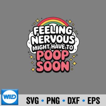 Nervous Poop SVG, Feeling Nervous Might Have To Poop Soon Saying SVG ...