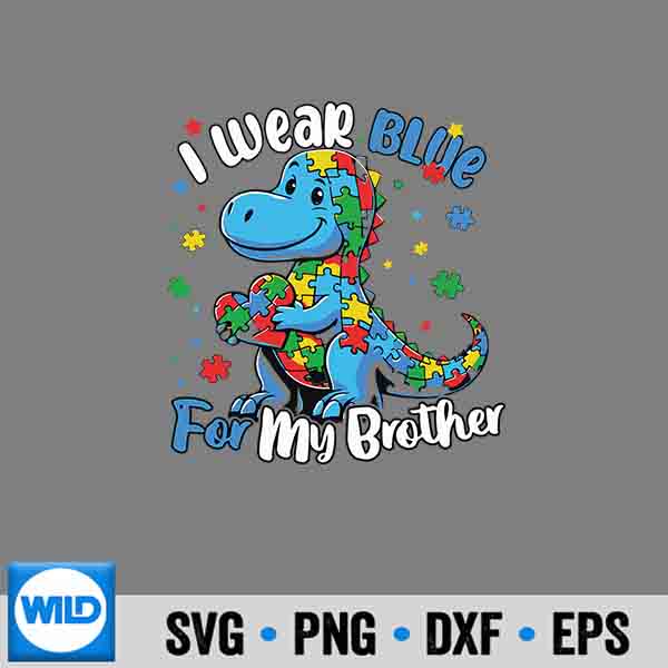 Blue for My Brother SVG, I Wear Blue For My Brother Autism Awareness ...