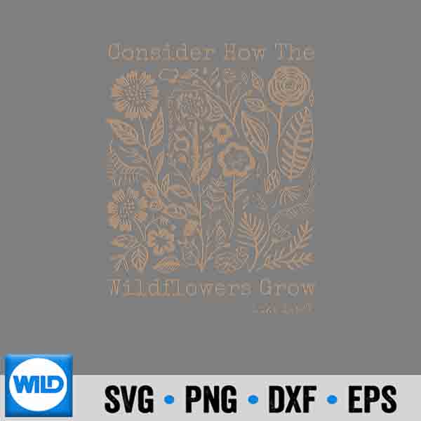 Wildflowers Bible Verse SVG, Consider How The Wildflowers Grow Bible ...