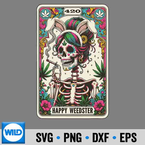 Weedster 420 Tarot SVG, Happy Weedster 420 Easter Skeleton Smoking Weed ...