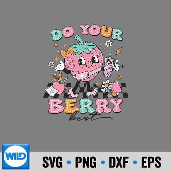 Berry Best Teacher SVG, Retro Do Your Berry Best Cute Strawberry ...