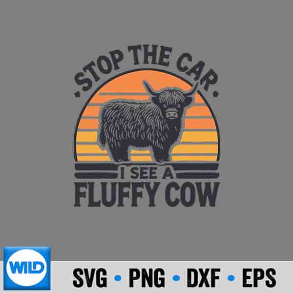 Fluffy Cow Stop SVG, Stop The Car I See Fluffy Cow Retro Highland Cow ...