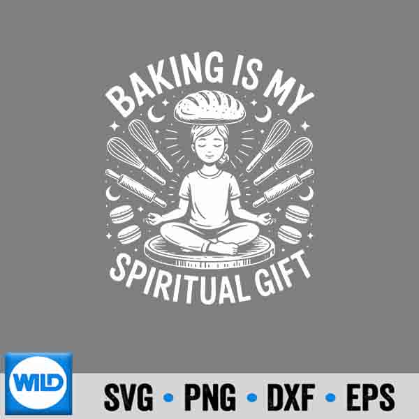 Baking Lover SVG, Baking Is My Spiritual Bake Lover Pastry Baker SVG ...