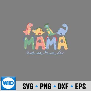 Mamasaurus SVG, Cute Mamasaurus T Rex Dinosaur Mama Saurus Family SVG ...