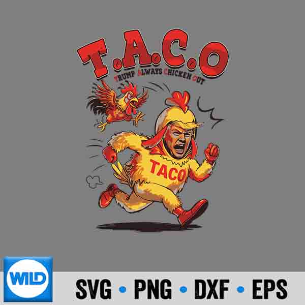 Trump Taco SVG, Taco Trump Always Chickens Ou SVG - WildSvg