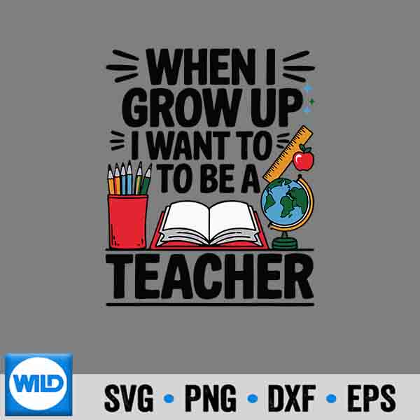 Future Teacher SVG, When I Grow Up I Want To Be A Teacher Future ...