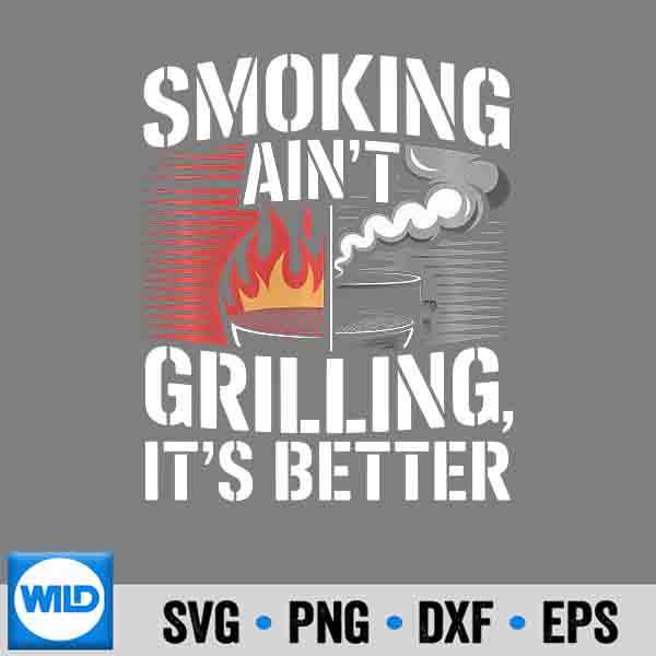 smoking meat grill SVG, Smoking Aint Grilling Its Better Meat Smoking ...