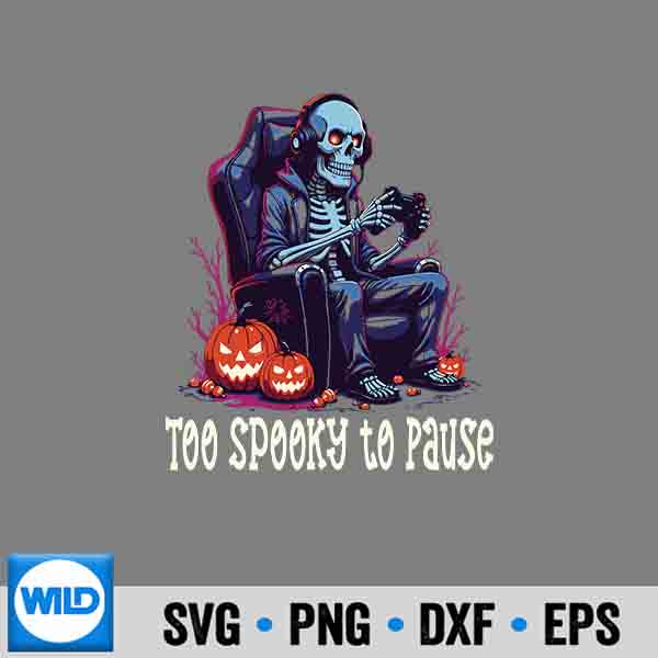 Too Spooky Pause SVG, Too Spooky To Pause Halloween Skeleton Gamer SVG ...