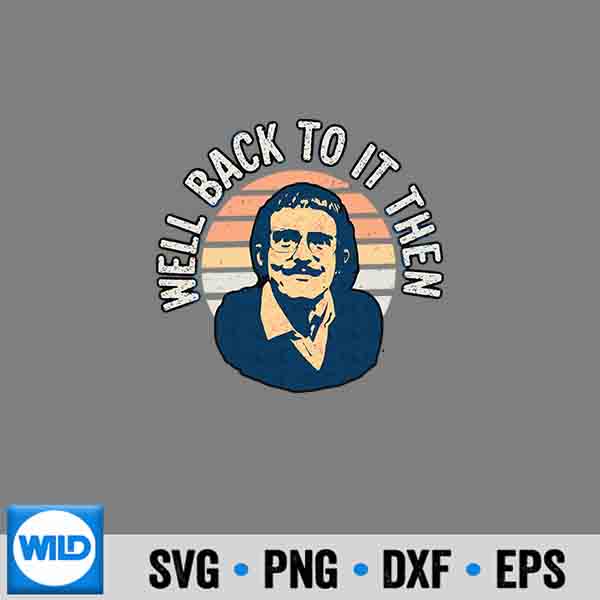 Back To It SVG, Well Back To It Then Chit Motivational SVG - WildSvg