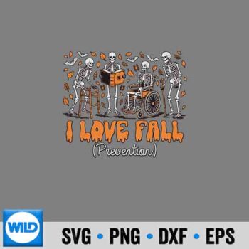 Fall Skeleton SVG, Skeleton I Love Fall Prevention Fall Physical ...
